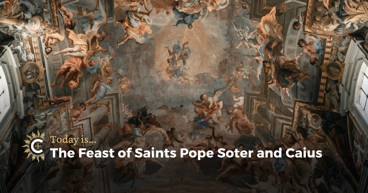 Sts. Pope Soter and Caius | April 22nd